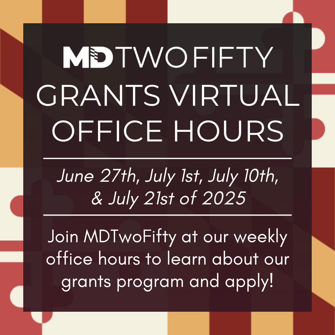 MD Two Fifty Virtual Office Hours for Grant Applicants | MD 250